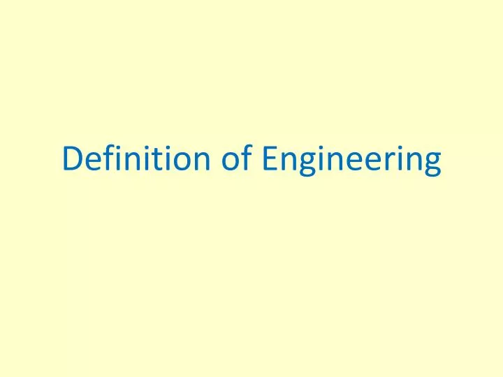 PPT - Definition of Engineering PowerPoint Presentation, free download ...