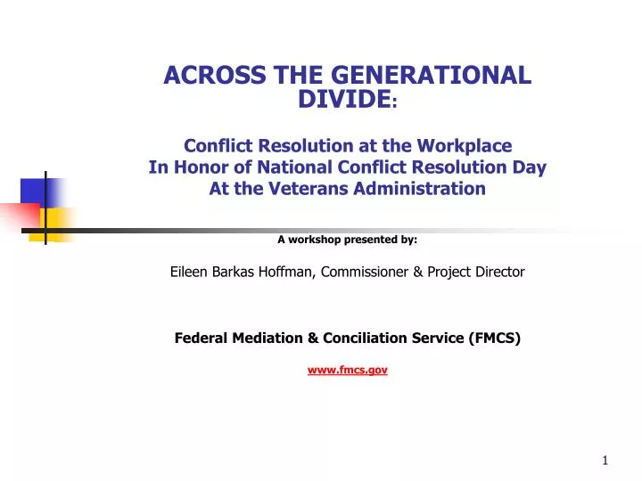PPT - ACROSS THE GENERATIONAL DIVIDE : Conflict Resolution at the ...