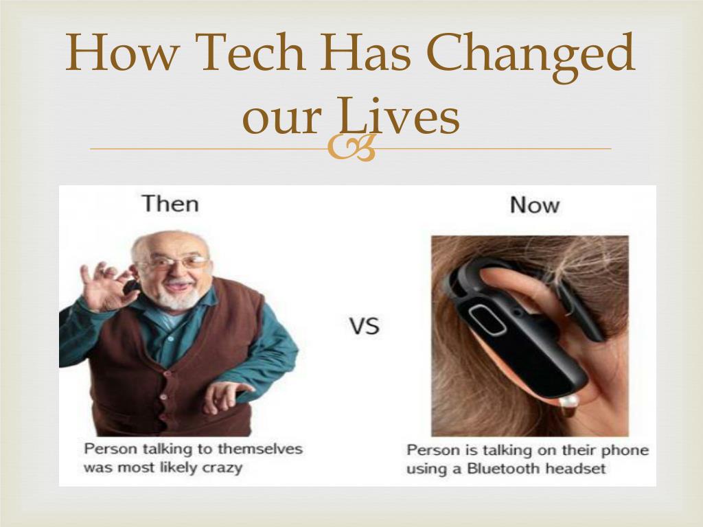 PPT - How Tech Has Changed our Lives PowerPoint Presentation, free ... PPT - How Tech Has Changed our Lives PowerPoint Presentation, free ...