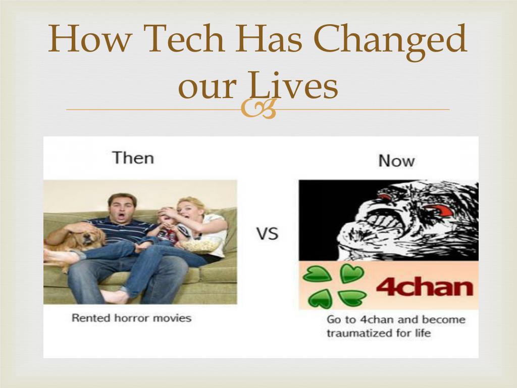 PPT - How Tech Has Changed our Lives PowerPoint Presentation, free ... PPT - How Tech Has Changed our Lives PowerPoint Presentation, free ...