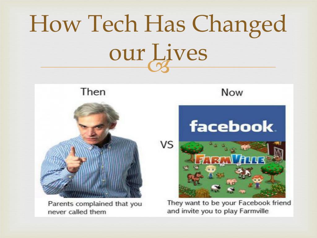PPT - How Tech Has Changed our Lives PowerPoint Presentation, free ... PPT - How Tech Has Changed our Lives PowerPoint Presentation, free ...