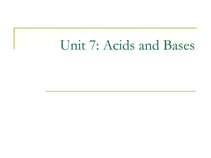 PPT - Unit 7: Acids and Bases PowerPoint Presentation, free download ...