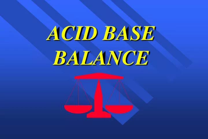 PPT - ACID BASE BALANCE PowerPoint Presentation, free download - ID:2687575