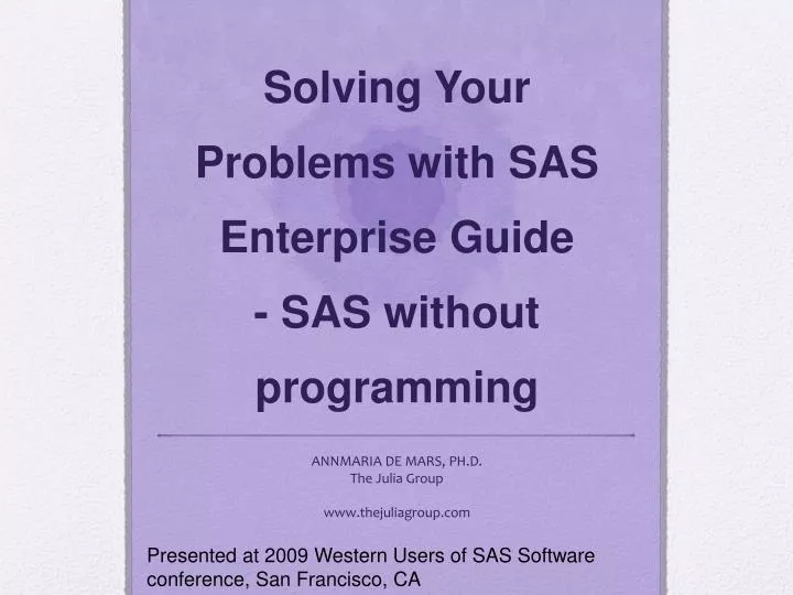 Ppt Solving Your Problems With Sas Enterprise Guide Sas Without Programming Powerpoint