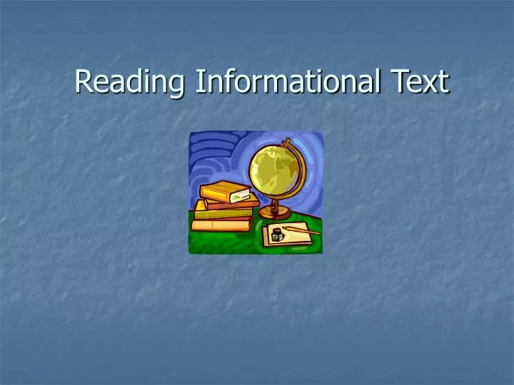 PPT - Reading Informational Text PowerPoint Presentation, free download ...