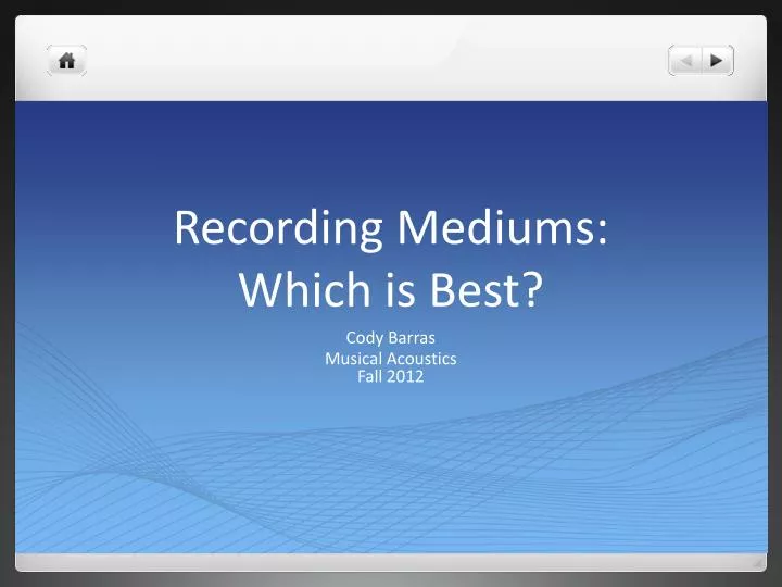 PPT - Recording Mediums: Which is Best? PowerPoint Presentation, free ...