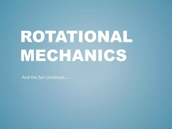PPT - Rotational Mechanics PowerPoint Presentation, free download - ID ...