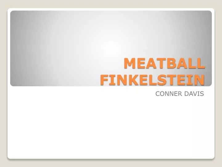 PPT - MEATBALL FINKELSTEIN PowerPoint Presentation, free download - ID ...
