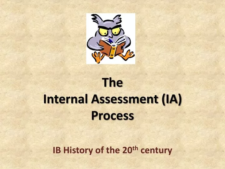 PPT - The Internal Assessment (IA) Process PowerPoint Presentation ...