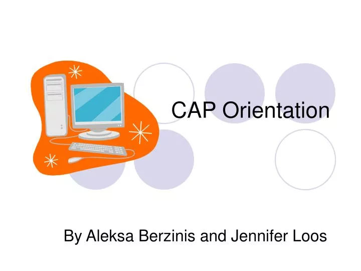PPT - CAP Orientation PowerPoint Presentation, free download - ID:2689492