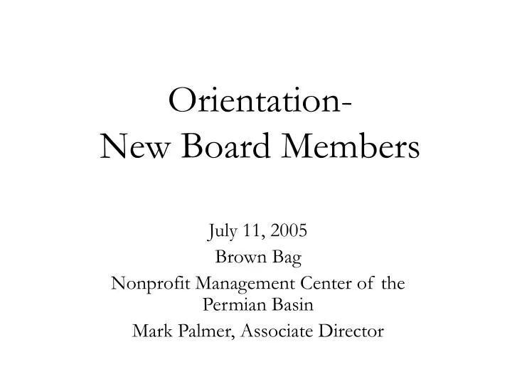 PPT - Orientation- New Board Members PowerPoint Presentation, free ...