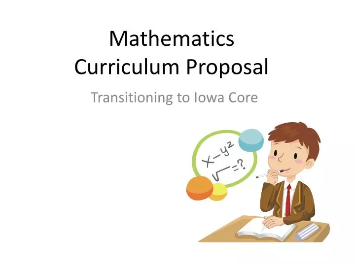 PPT - Mathematics Curriculum Proposal PowerPoint Presentation, free ...