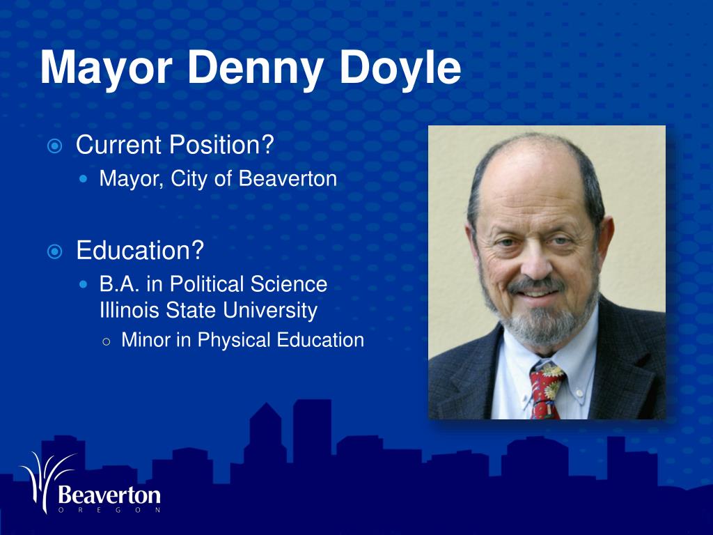 PPT - Len Reed Mayor Shane Bemis Mayor Denny Doyle Mayor Charlie Hales ...