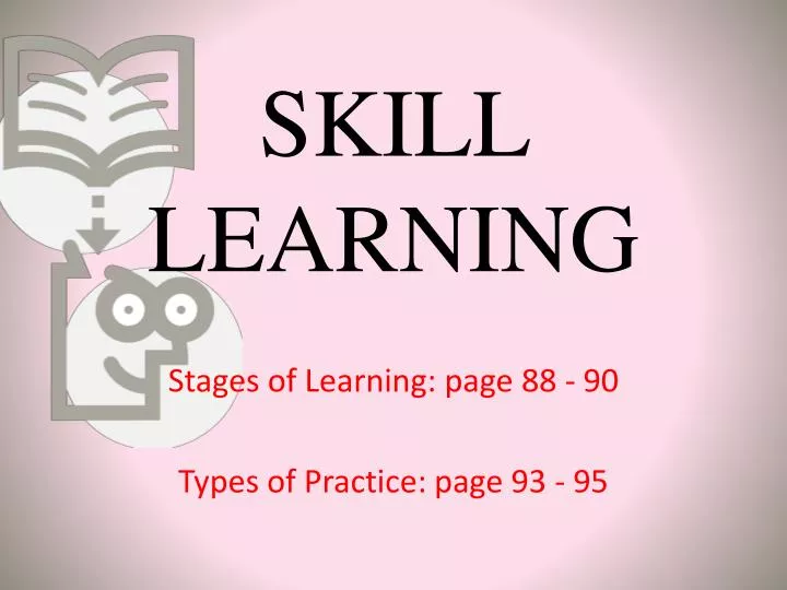 PPT - SKILL LEARNING PowerPoint Presentation, free download - ID:2691148