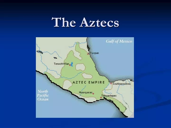 PPT - The Aztecs PowerPoint Presentation, free download - ID:2691206