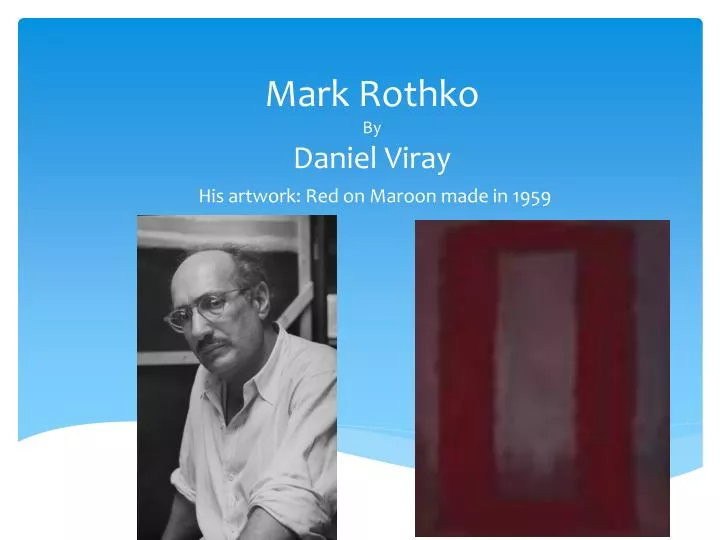 PPT - Mark Rothko By Daniel Viray PowerPoint Presentation, free ...