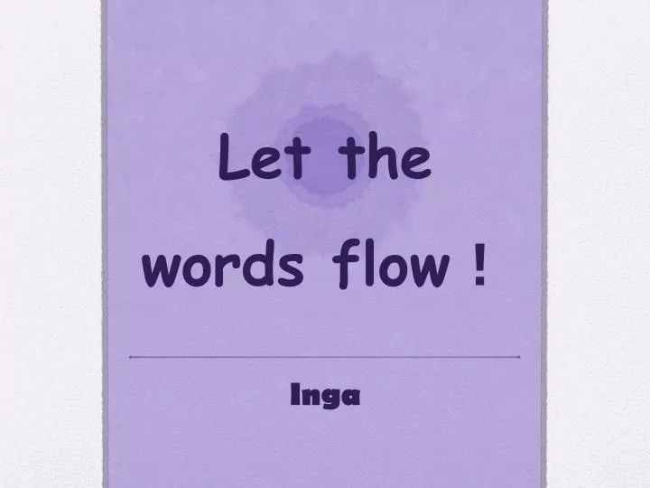 PPT - Let the words flow ！ PowerPoint Presentation, free download - ID ...