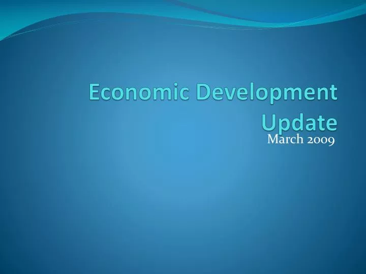 PPT - Economic Development Update PowerPoint Presentation, free ...