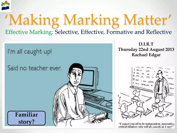 PPT - ‘Making Marking Matter’ Effective Marking: Selective, Effective ...