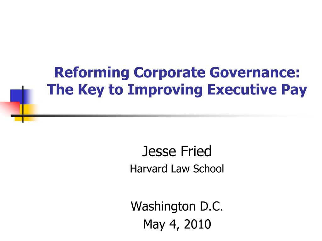 PPT - Reforming Corporate Governance: The Key to Improving Executive ...
