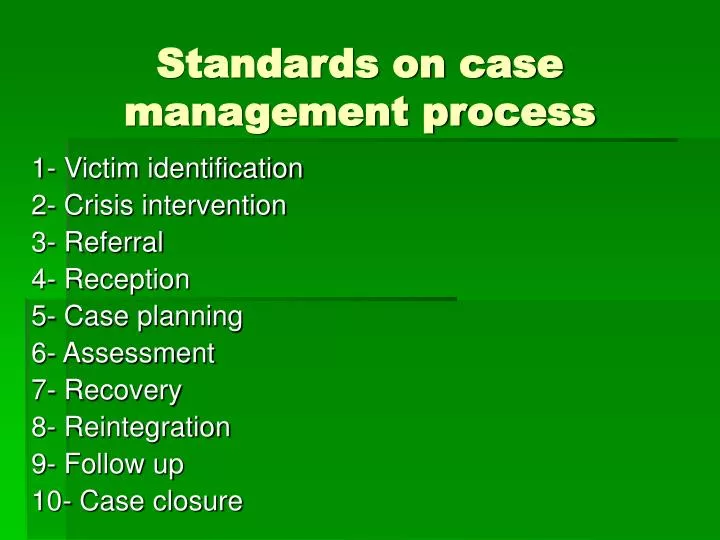 PPT - Standards on case management process PowerPoint Presentation ...