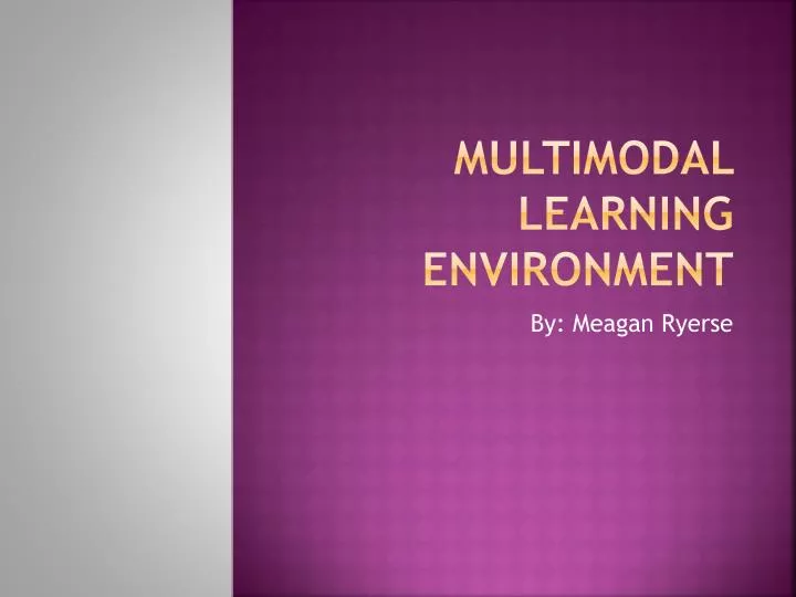 PPT - Multimodal Learning Environment PowerPoint Presentation, free ...