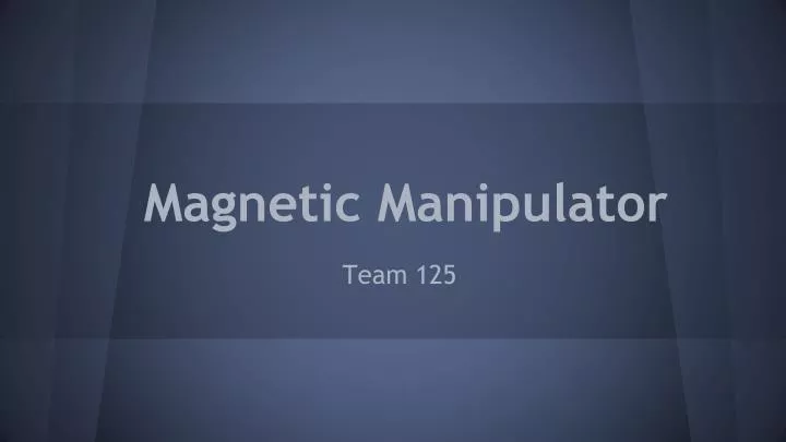 PPT - Magnetic Manipulator PowerPoint Presentation, free download - ID ...