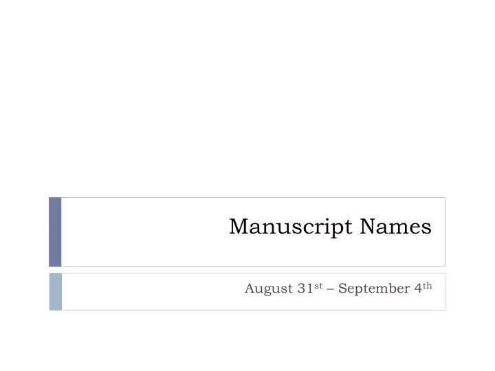 PPT - Manuscript Names PowerPoint Presentation, free download - ID:2695165