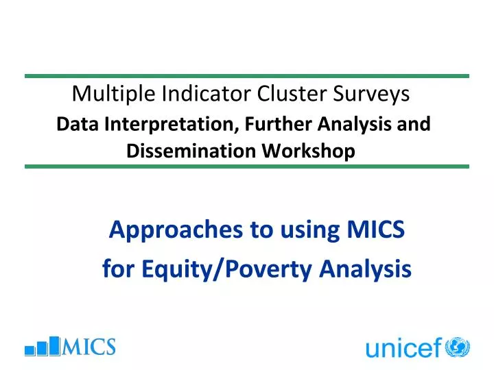 PPT - Approaches to using MICS for Equity/Poverty Analysis PowerPoint ...