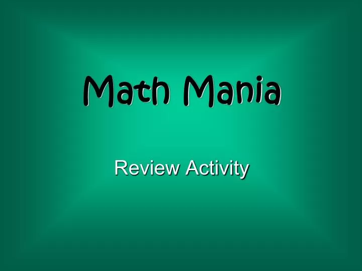 PPT - Math Mania PowerPoint Presentation, free download - ID:2696060