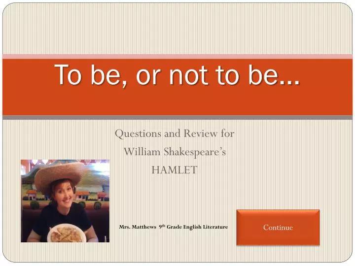 PPT - To be, or not to be... PowerPoint Presentation, free download ...