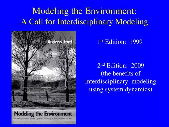 PPT - Modeling the Environment: A Call for Interdisciplinary Modeling ...