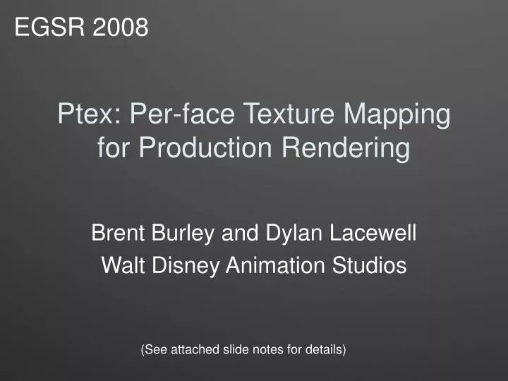 PPT - Ptex: Per-face Texture Mapping for Production Rendering ...