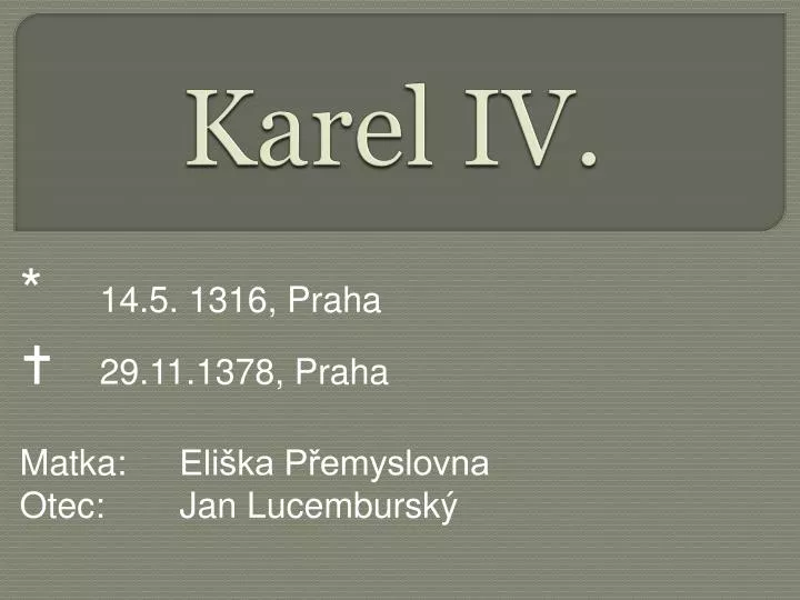 PPT - Karel IV. PowerPoint Presentation, free download - ID:2697086