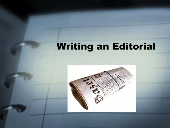 PPT - Writing an Editorial PowerPoint Presentation, free download - ID ...