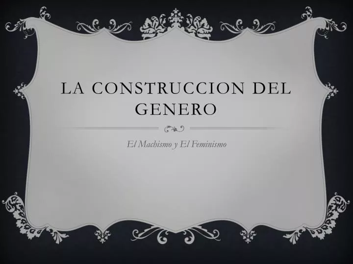 PPT - La construccion del genero PowerPoint Presentation, free download ...