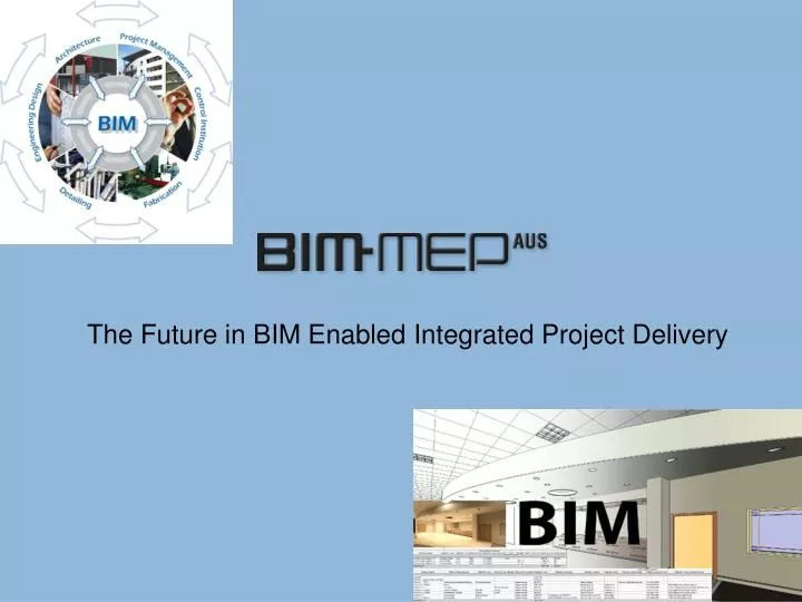 PPT - The Future in BIM Enabled Integrated Project Delivery PowerPoint ...