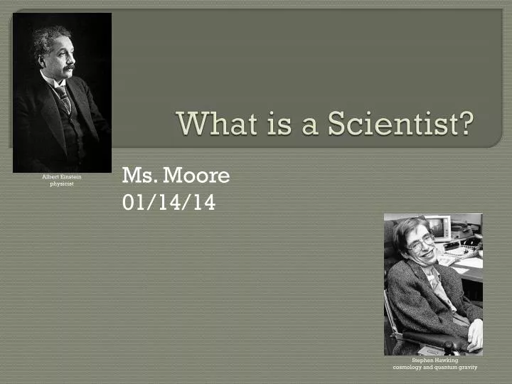PPT - What is a Scientist? PowerPoint Presentation, free download - ID ...