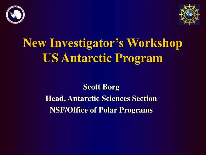 PPT - New Investigator’s Workshop US Antarctic Program PowerPoint ...
