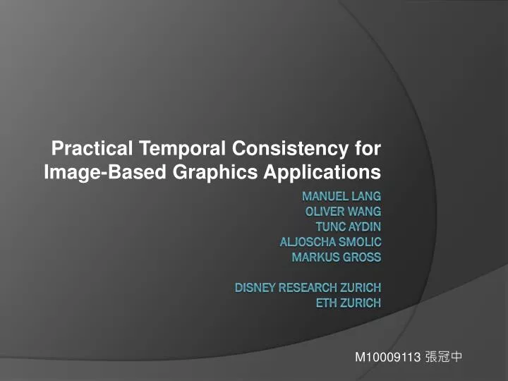 PPT - Practical Temporal Consistency for Image-Based Graphics Applications PowerPoint ...