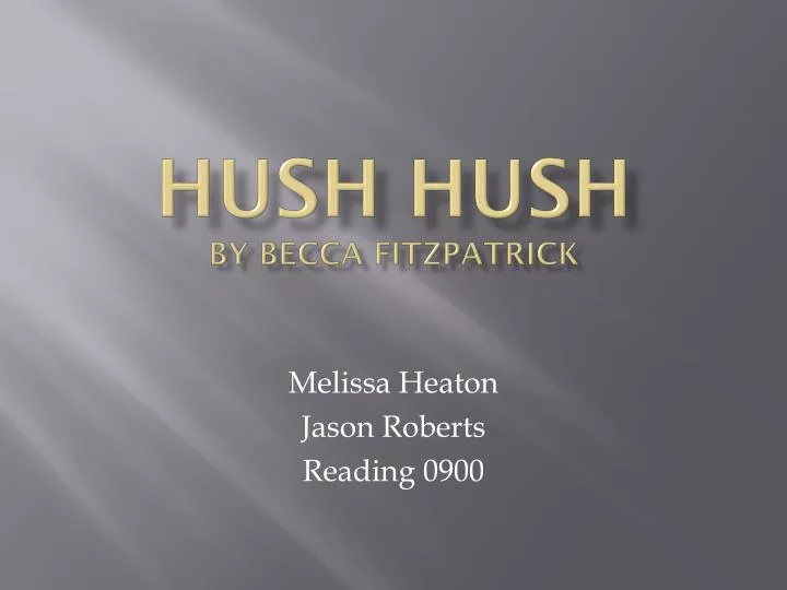 PPT - Hush Hush By Becca Fitzpatrick PowerPoint Presentation, free ...