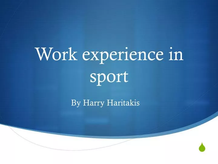 PPT - Work experience in sport PowerPoint Presentation, free download ...
