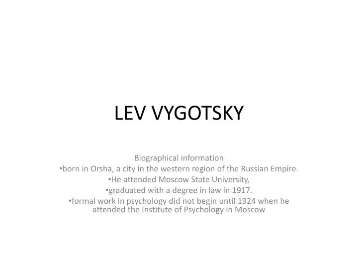 PPT - LEV VYGOTSKY PowerPoint Presentation, free download - ID:2700699