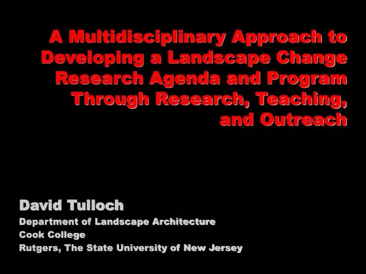 PPT - David Tulloch Department of Landscape Architecture Cook College ...
