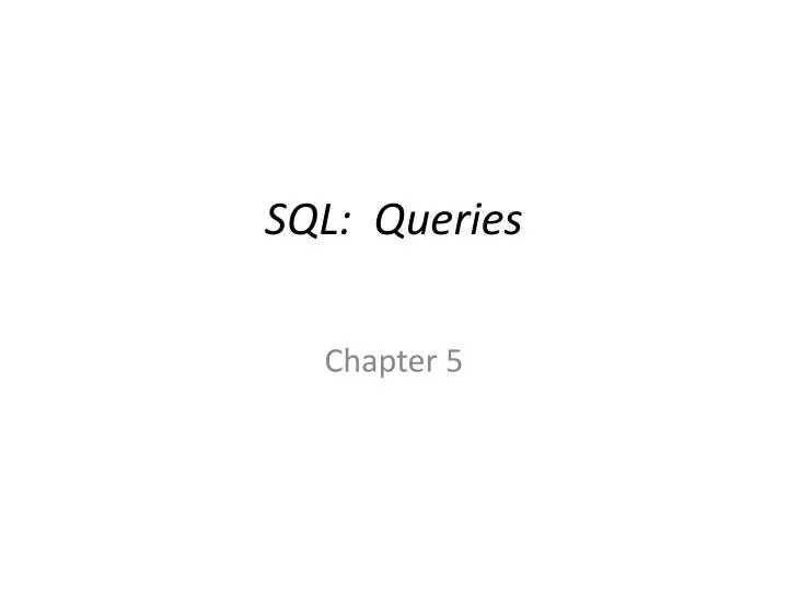 PPT - SQL: Queries PowerPoint Presentation, free download - ID:2701396
