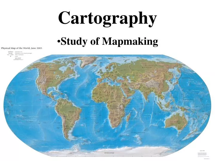PPT - Cartography Study of Mapmaking PowerPoint Presentation, free ...
