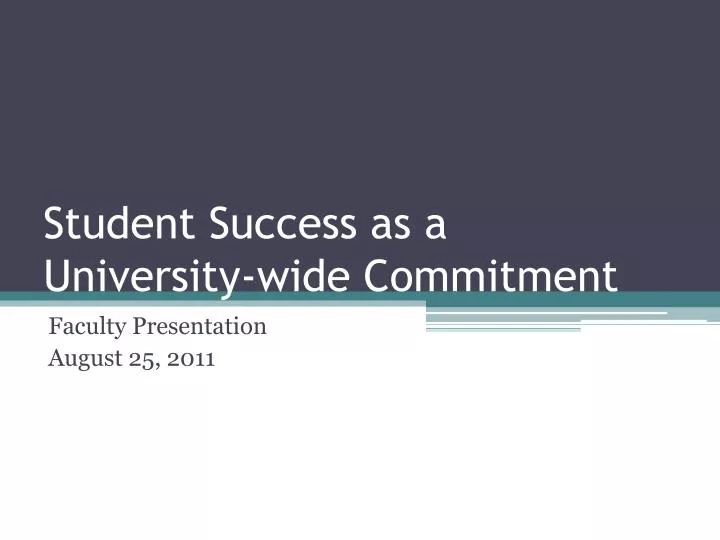 PPT - Student Success as a University-wide Commitment PowerPoint ...