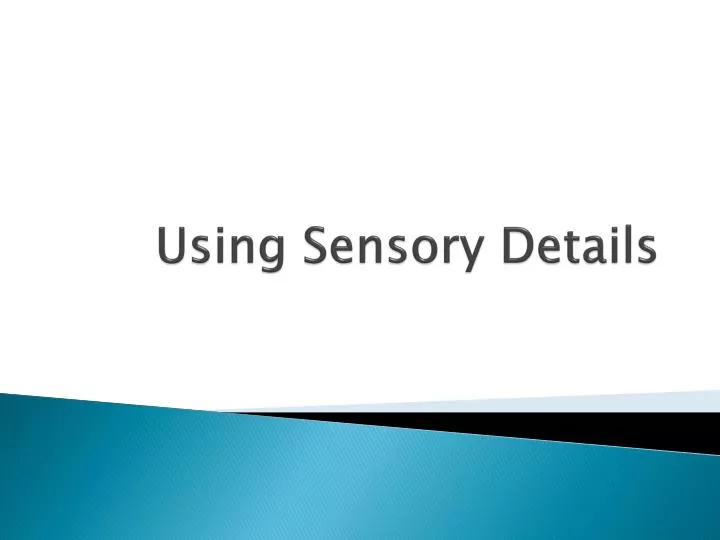 PPT - Using Sensory Details PowerPoint Presentation, free download - ID ...