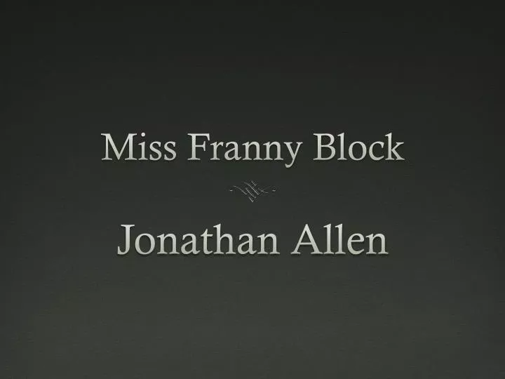 PPT - Miss Franny Block PowerPoint Presentation, free download - ID:2702188