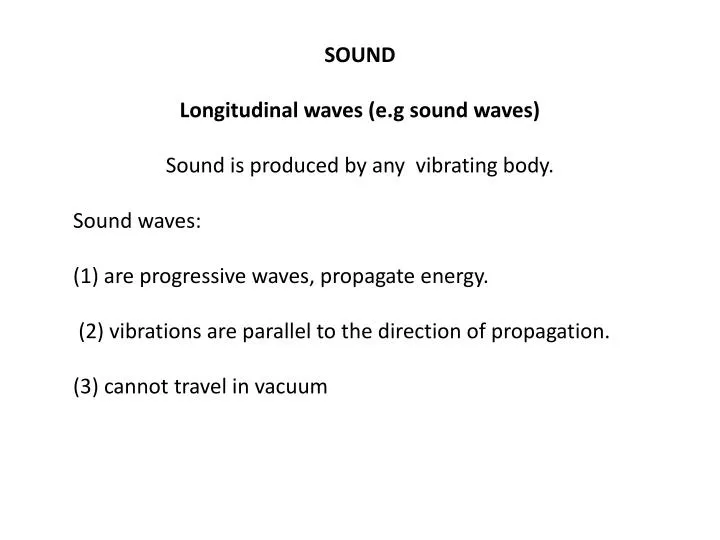 PPT - SOUND Longitudinal waves ( e.g sound waves) Sound is produced by ...